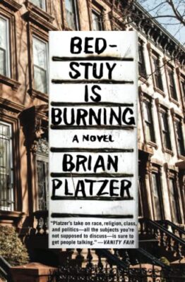 Bed-Stuy Is Burning: A Novel by Platzer, Brian Paperback / softback ...