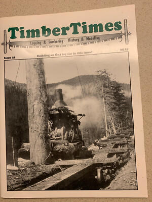 Timber Times 28 Railroad Magazine Logging Lumbering History & Train HO ...