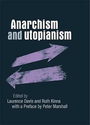 Anarchism and Utopianism by Laurence Davis, Ruth Kinna (Paperback, 2014 ...