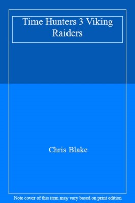 Time Hunters 3 Viking Raiders By Chris Blake | eBay