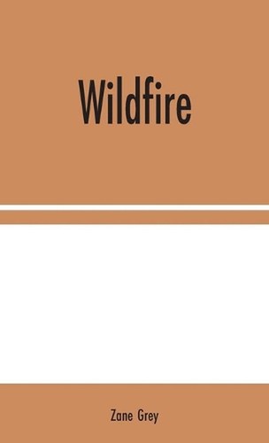 Wildfire by Zane Grey (English) Hardcover Book 9789354044427 | eBay