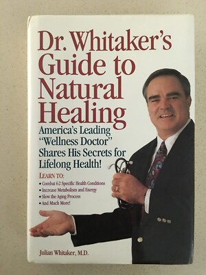 Dr. Whitaker's Guide To Natural Healing by Julian Whitaker, M.D ...