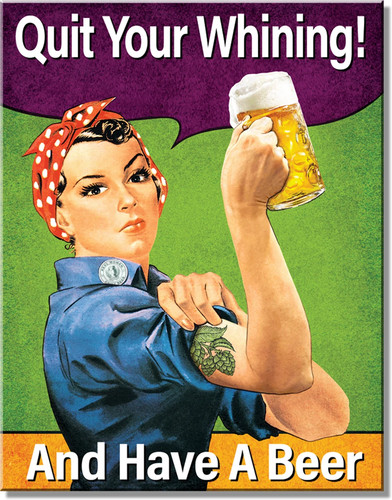 Quit your Whining and have a Beer Tin Sign Ephemera 12.5" x 16" Made in ...
