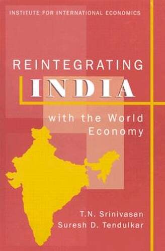 Reintegrating India with the World Economy by T N Srinivasan: New ...