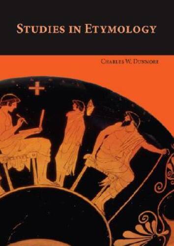 Studies in Etymology - Paperback By Charles W. Dunmore - GOOD ...
