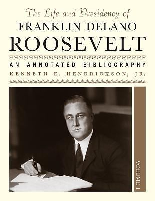 Life and Presidency of Franklin Delano Roosevelt : An Annotated ...