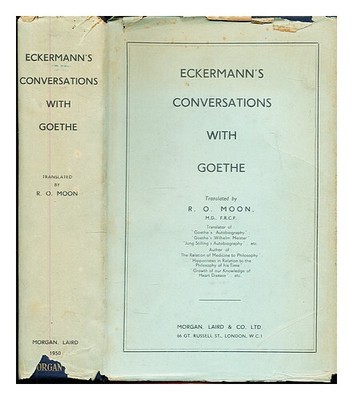 ECKERMANN, JOHANN PETER (1792-1854). GOETHE, JOHANN WOLFGANG VON (1749 ...