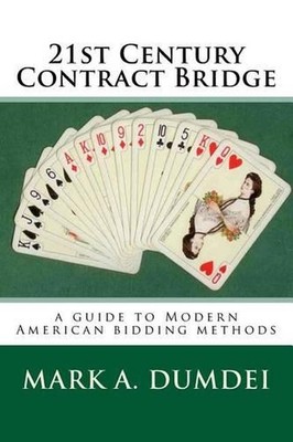 21st Century Contract Bridge: A Guide to Modern American Bidding ...