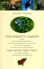 The Parrot's Lament and Other True Tales of Animal Intrigue ...