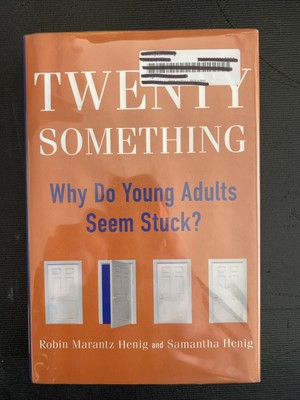 Twentysomething : Why Do Young Adults Seem Stuck? by Samantha Henig and ...
