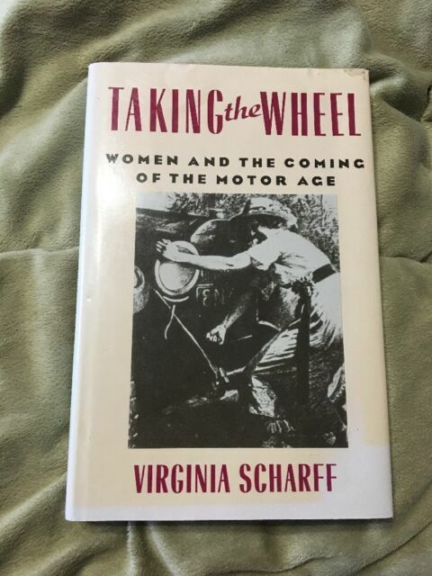 Taking the Wheel : Women and the Coming of the Motor Age by Virginia ...