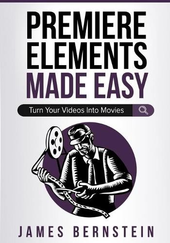 James Bernstein Premiere Elements Made Easy (Paperback) Digital Design ...