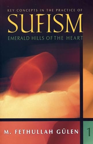 Key Concepts in the Practice of Sufism: Volume 1: Emerald Hills of the Heart by 9781932099249| eBay