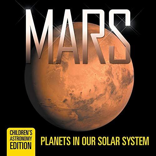 Mars: Planets in Our Solar System | Children's Astronomy Edition ...