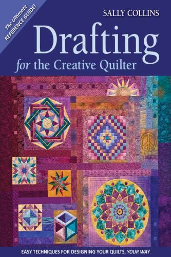 Drafting for the Creative Quilter by Collins, Sally 9781571208026| eBay