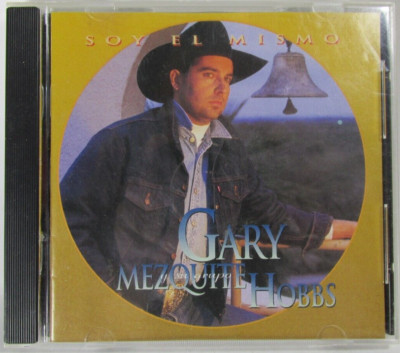 Gary Hobbs - Cd - Soy El Mismo - Latin Tejano Chicano Tex Mex Rare | eBay