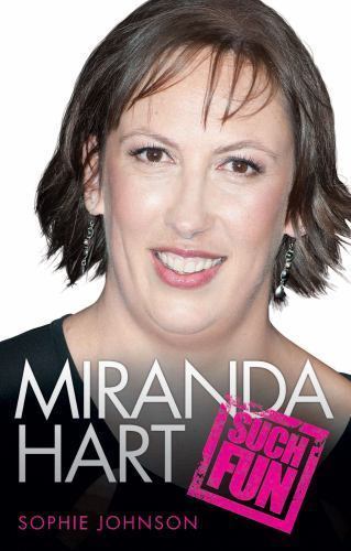 Miranda Hart: Such Fun : The Unauthorised Biography by Sophie Johnson ...