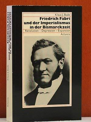 FRIEDRICH FABRI UND DER IMPERIALISMUS IN DER BISMARCKZEIT: By Klaus J ...