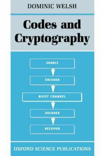 Codes and Cryptography, Welsh, Dominic, 9780198532873 9780198532873 | eBay
