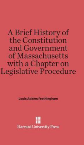 Brief History of the Constitution and Government of Massachusetts with ...