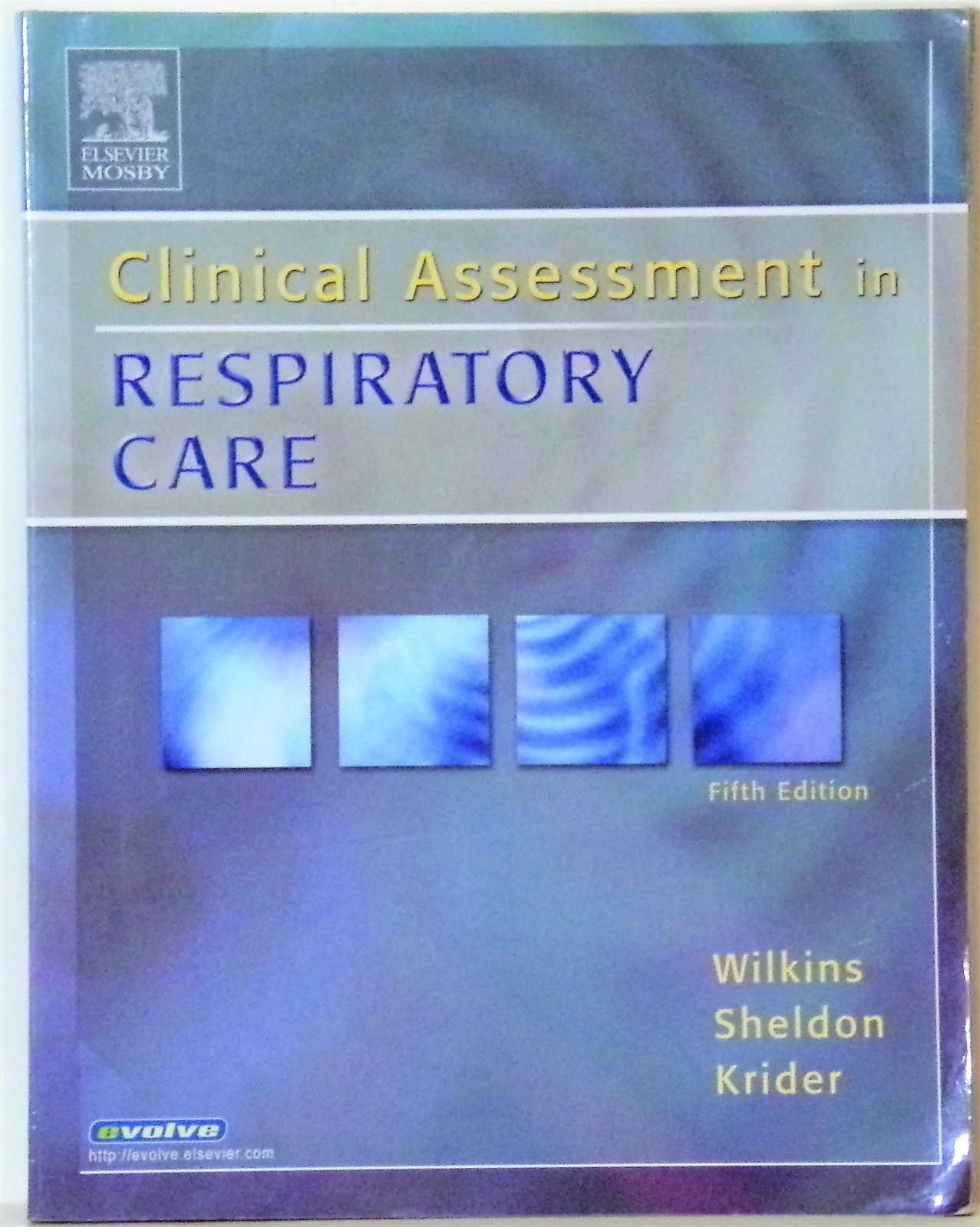 CLINICAL ASSESSMENT IN RESPIRATORY CARE - 5TH ED - 2005 - ROBERT L ...