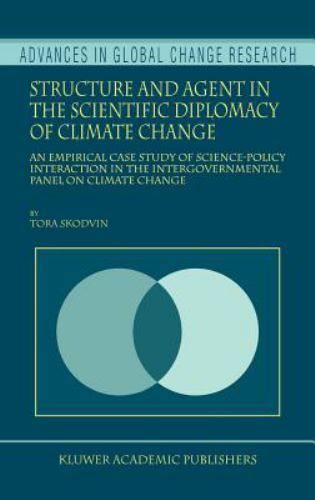 Advances in Global Change Research Ser.: Structure and Agent in the ...