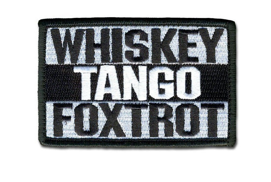 WHISKEY TANGO FOXTROT WTF Tactical Embroidered Hook Loop Patch Badge ...