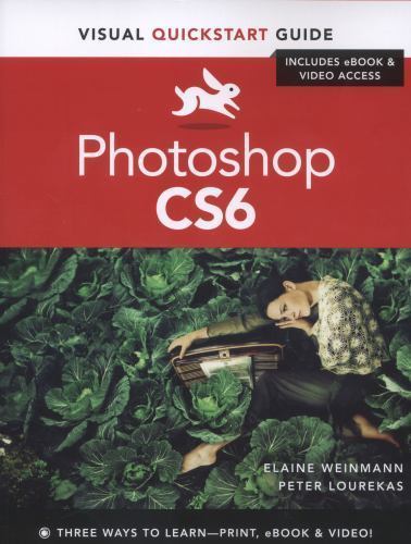 Visual Quickstart Guide Ser.: Photoshop CS6 : Visual QuickStart Guide ...