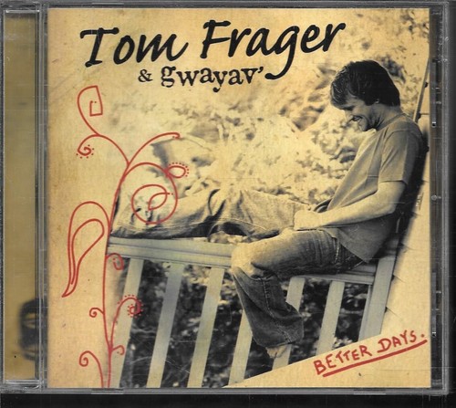 CD ALBUM 14 TITRES--TOM FRAGER & GWAYAV--BETTER DAYS--2009 | eBay