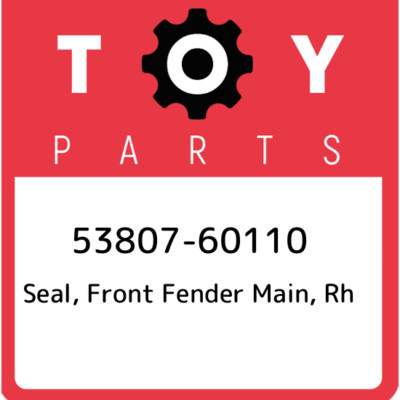 53807-60110 Toyota Seal, front fender main, rh 5380760110, New Genuine ...