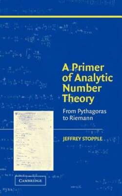 A Primer of Analytic Number Theory: From Pythagoras to Riemann by ...