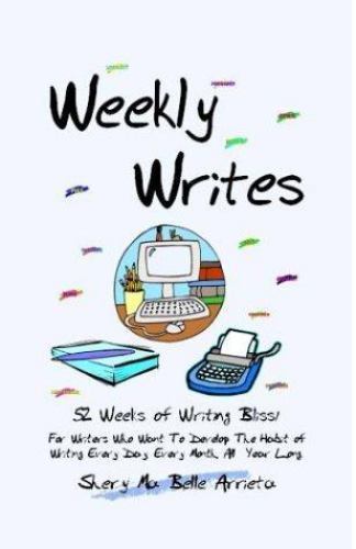 Weekly Writes : 52 Weeks of Writing Bliss by Shery Ma Belle Arrieta ...