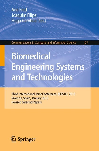 Biomedical Engineering Systems And Technologies von Ana Fred Joaquim Filipe Hugo Gamboa (2011 ...