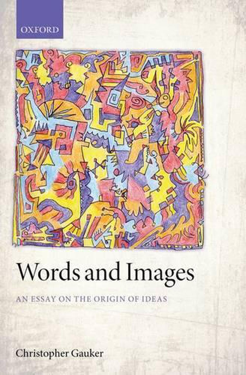 Words and Images: An Essay on the Origin of Ideas by Christopher Gauker ...