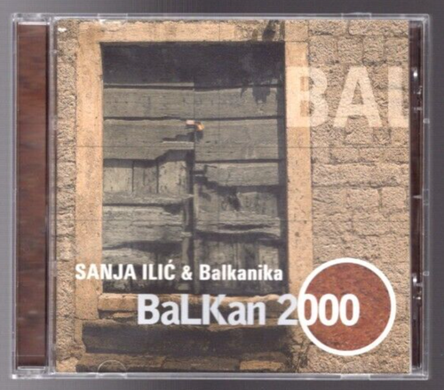 Sanja Ilic & Balkanika - Balkan 2000 - CD | eBay