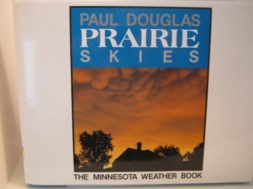 PRAIRIE SKIES: THE MINNESOTA WEATHER BOOK By Paul Douglas - Hardcover ...