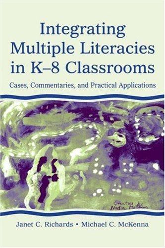 Integrating Multiple Literacies in K-8 Classrooms : Cases, Commentaries ...