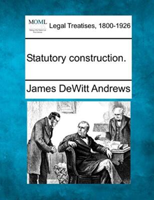 Statutory construction..by Andrews New 9781240015139 Fast Free Shipping