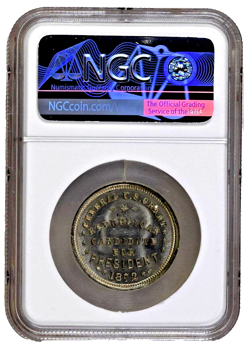 1872 ULYSSES S GRANT POLITICAL CAMPAIGN MEDAL DEWITT-USG-1872-10 WM NGC ...