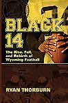 Black : The Rise, Fall and Rebirth of Wyoming Football by Ryan Thorburn ...