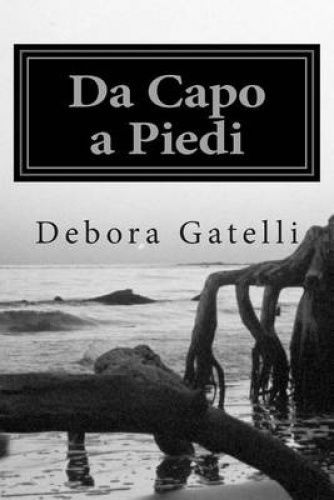 Da Capo a Piedi by Miss Debora Gatelli (Paperback / softback, 2012) for ...