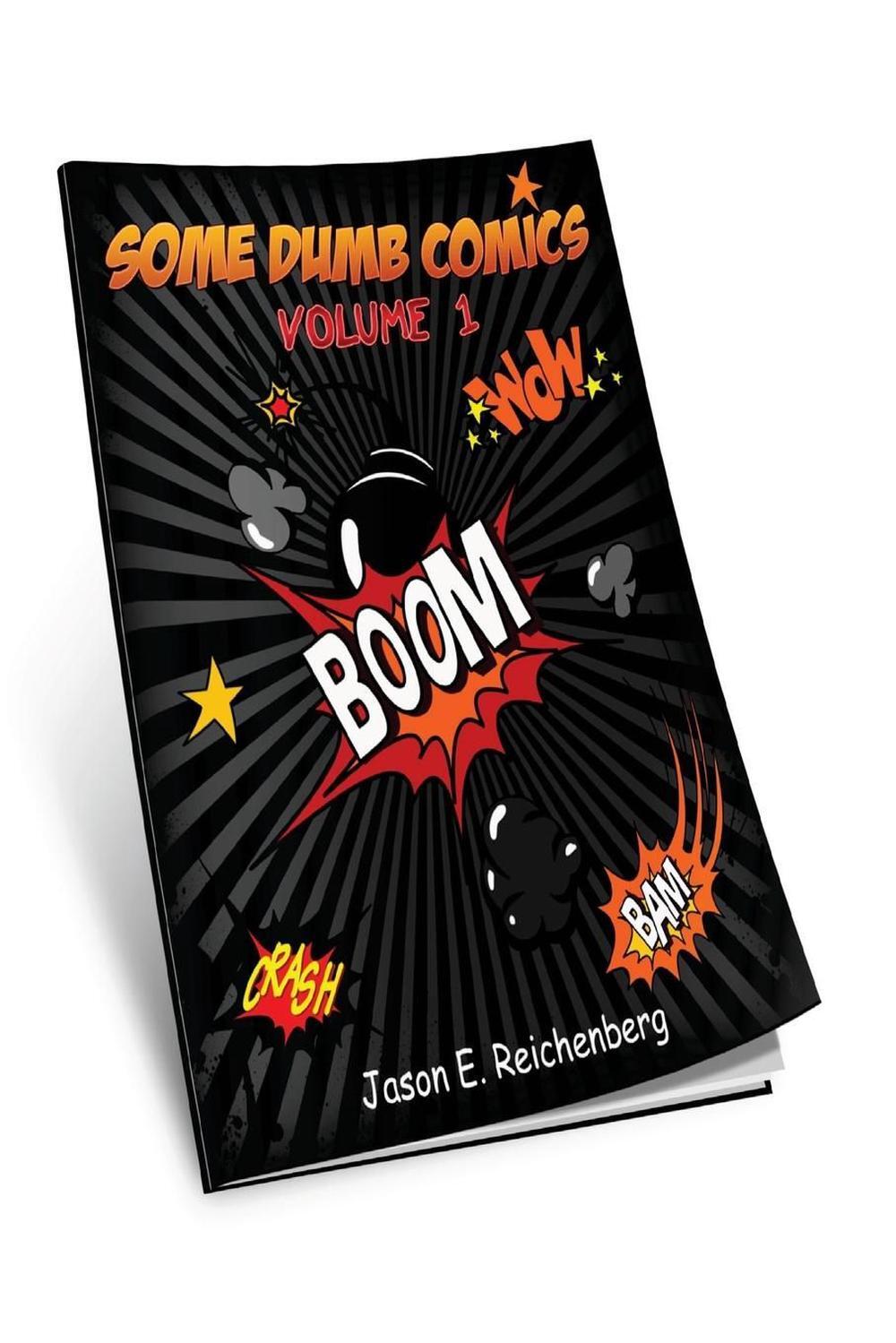 Some Dumb Comics - Volume 1 by Jason E. Reichenberg (English) Paperback ...