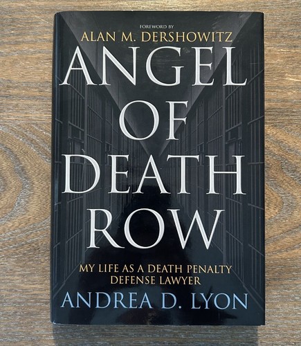 Andrea Lyon: Angel of Death Row (Signed - First Edition) Alan ...