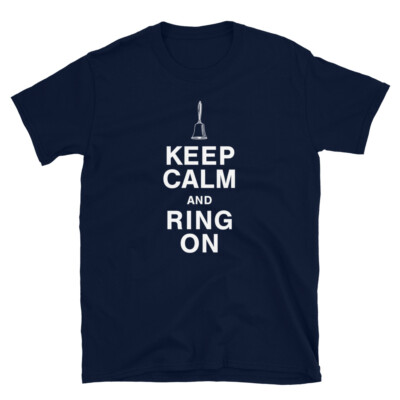 Keep Calm and Ring On Short-Sleeve Unisex T-Shirt for Bell Choir ...