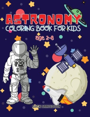 Astronomy Coloring Book: Astronomy And Space Coloring Book For Kids ...