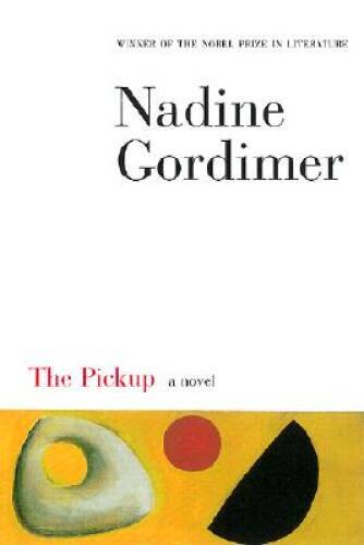 The Pickup - Hardcover By Gordimer, Nadine - ACCEPTABLE 9780374232108| eBay