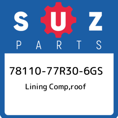 78110-77R30-6GS Suzuki Lining comp,roof 7811077R306GS, New Genuine OEM ...
