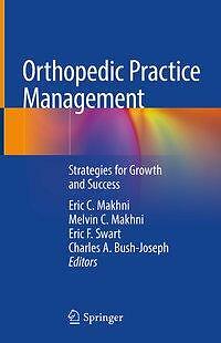Orthopedic Practice Management von Eric F. Swart Melvin C. Makhni ...