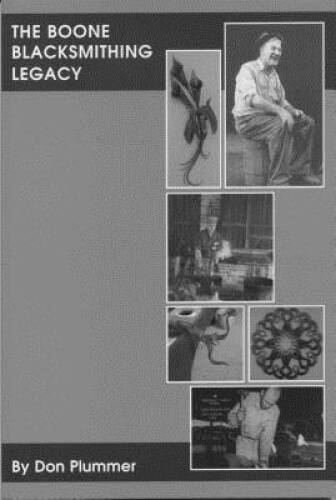 The Boone Blacksmithing Legacy - Paperback By Don Plummer - GOOD | eBay
