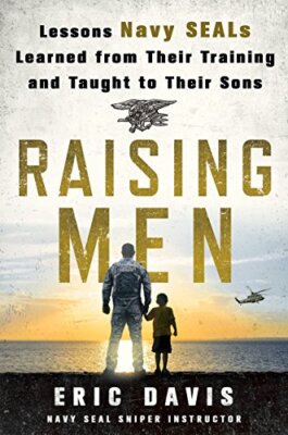 Raising Men: Lessons Navy Seals Learned..., Davis, Eric 9781250091734| eBay